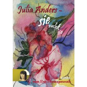 Julia Anders – Sie sucht Sie (Roman) » jetzt online bestellen | Verlag ...